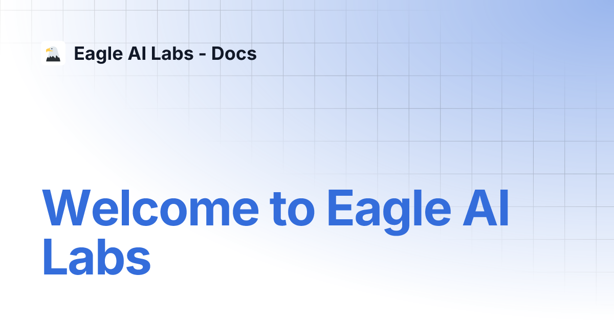 Welcome To Eagle Ai Labs Eagle Ai Labs Docs