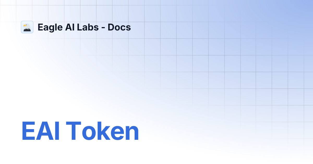 EAI Token | Eagle AI Labs - Docs