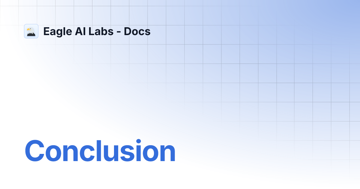 Conclusion | Eagle AI Labs - Docs